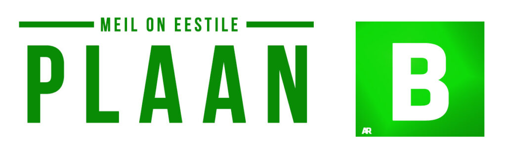 Plaan B | Eesti riik kogu Eesti rahvale!