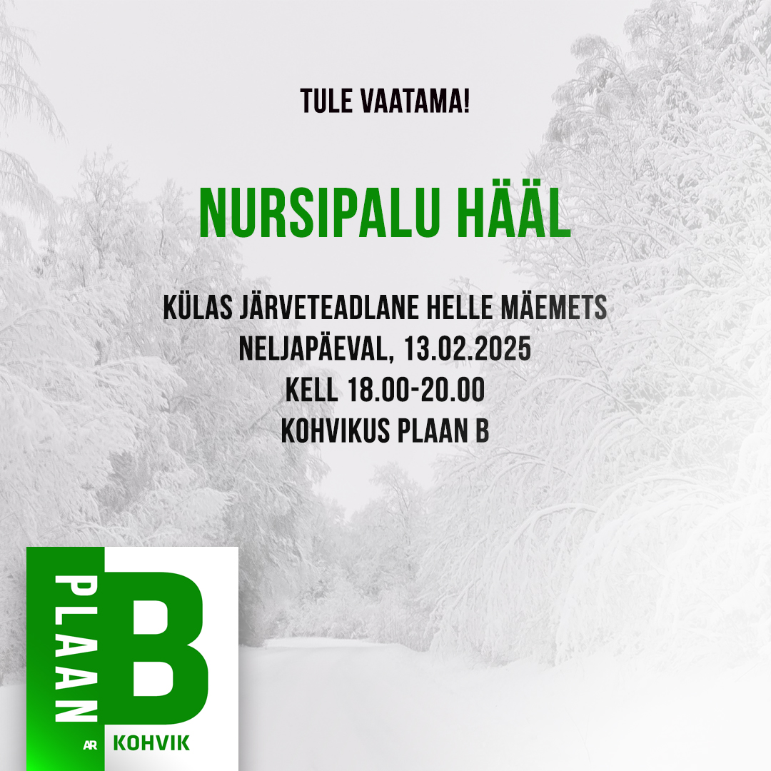 Räägime Nursipalu teemadel 13.02.2025, külas järveteadlane Helle Mäemets | Plaan B